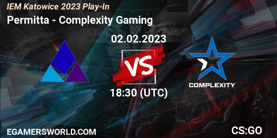 Permitta - Complexity Gaming: 02.02.2023 at 18:30. Counter-Strike (CS2), IEM Katowice 2023 Play-In