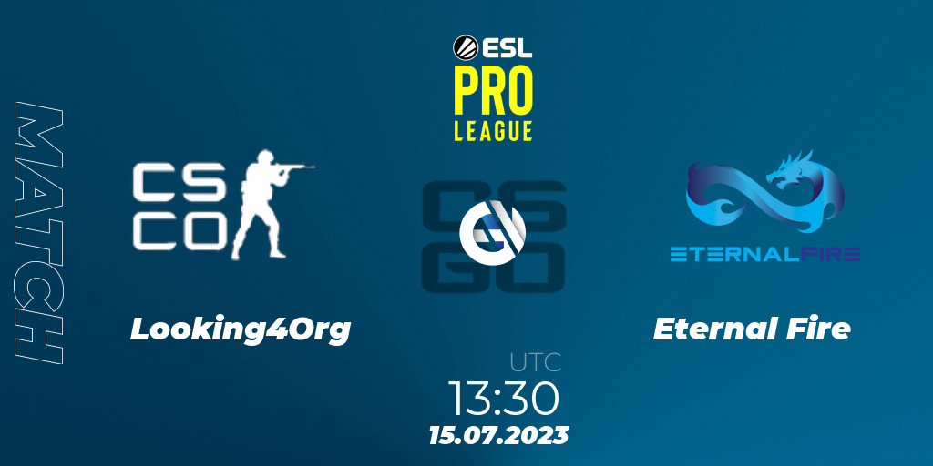 Looking4Org - Eternal Fire: 15.07.2023 at 13:30. Counter-Strike (CS2 ...
