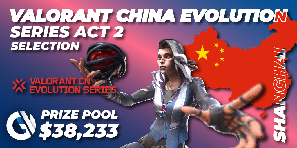 VALORANT China Evolution Series Act 2: Selection 🎮 VALORANT турнир 📅 ...